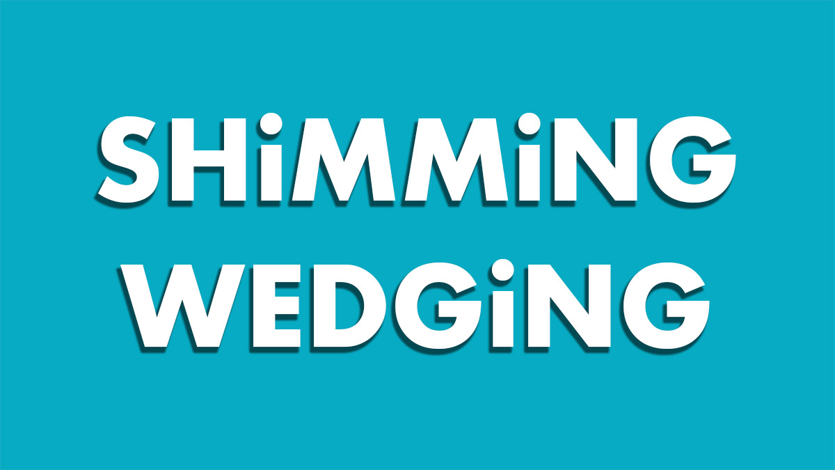 Shimming and Wedging - How Why and When to Adjust the Angle of Foil ...